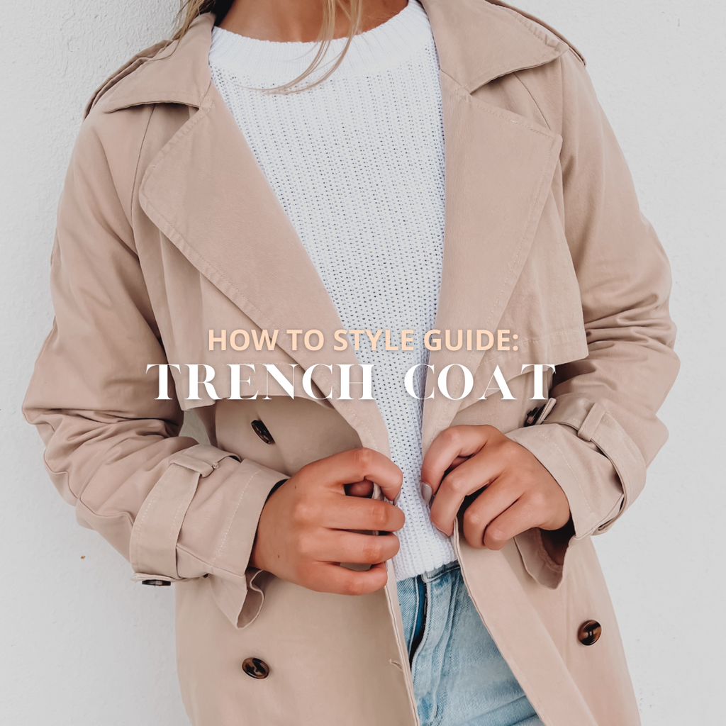 HOW TO STYLE GUIDE: TRENCH COAT - Jean Jail